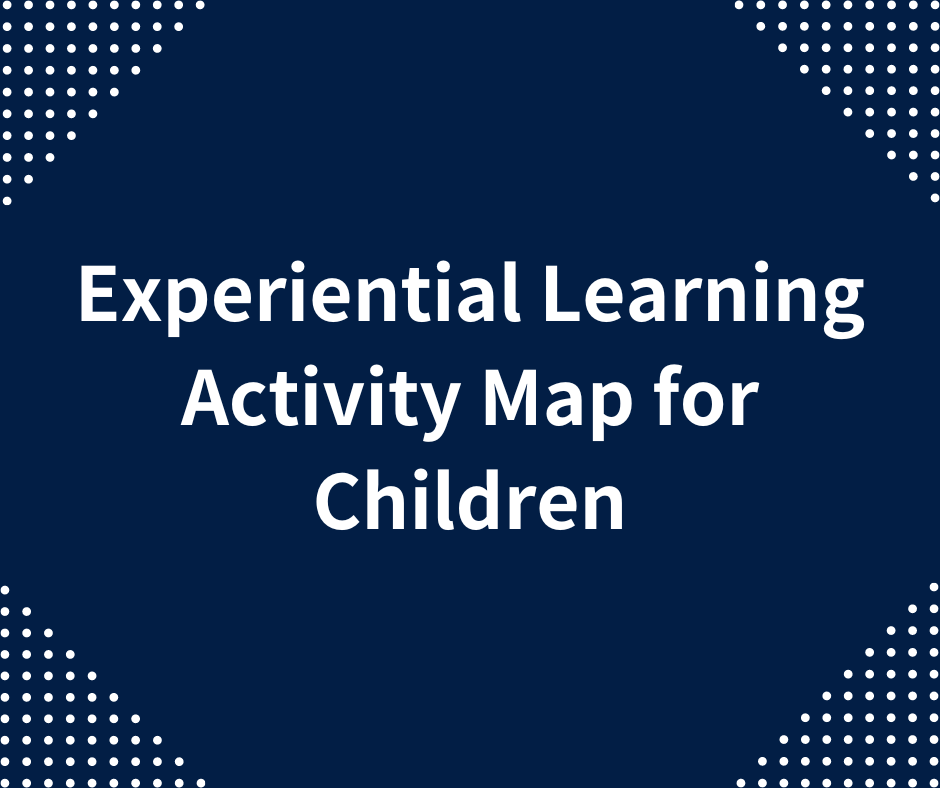 Experiential Learning Activity Map for Children | 比良下教育研究所